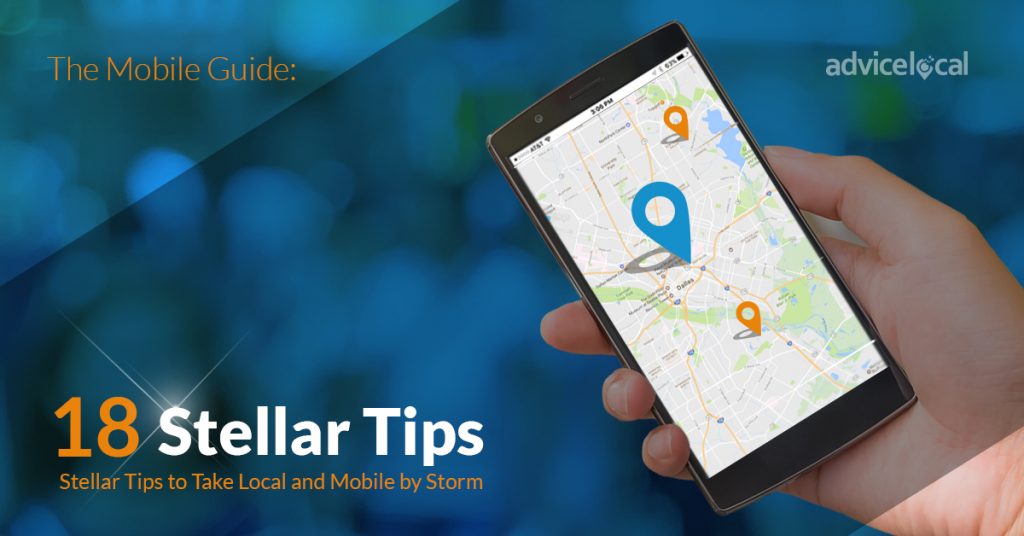 18 Stellar Tips to Take Local and Mobile by Storm | Advice Local