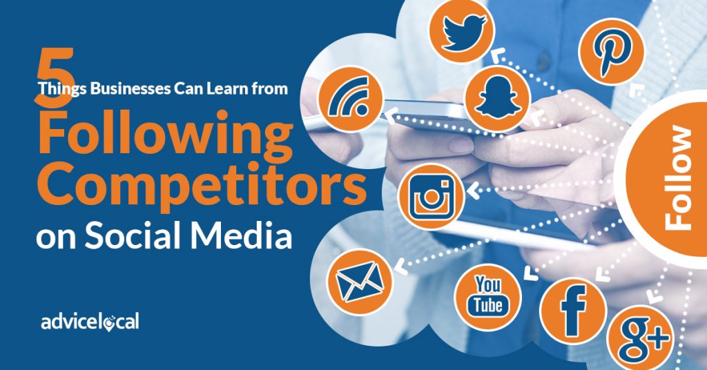 5 Things Businesses Learn From Competitors on Social Media | Advice Local