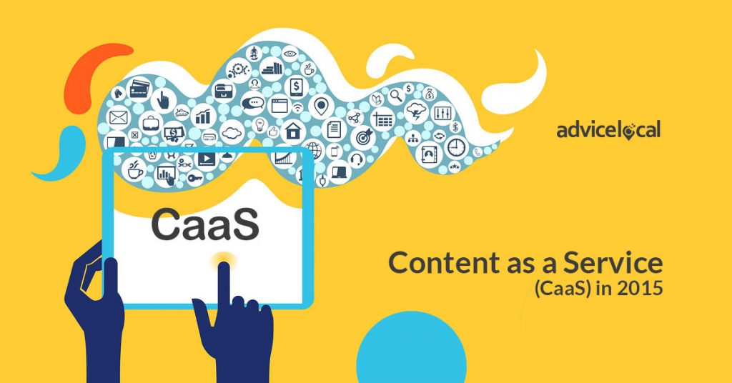 Content as a Service (CaaS) in 2015 | Advice Local