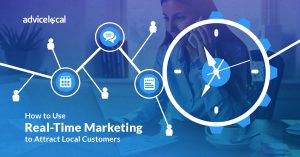 How to Use Real-Time Marketing to Attract Local Customers | Advice Local