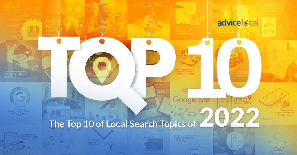 The Top 10 Local Search Topics of 2022 | Advice Local