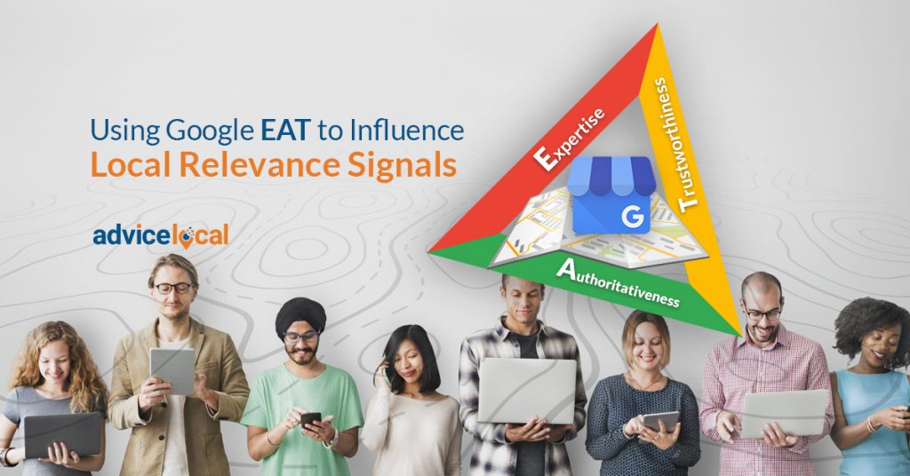 Using Google EAT to Influence Local Relevance Signals | Advice Local