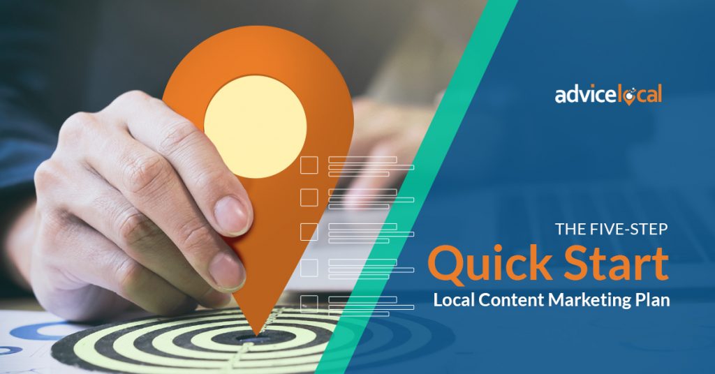 The Five-Step, Quick Start Local Content Marketing Plan | Advice Local