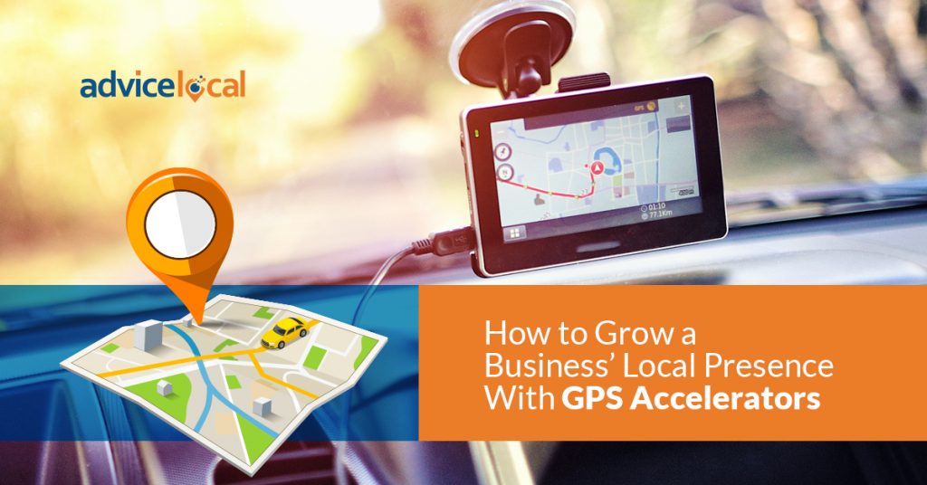 How to Grow a Business’ Local Presence With GPS Accelerators | Advice Local