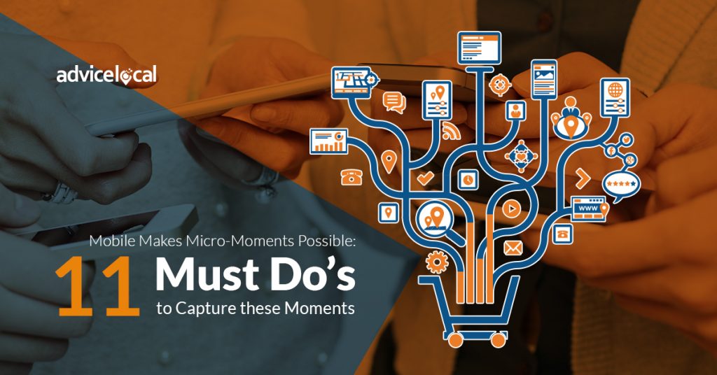 11 Must Do’s to Capture Micro-Moments | Advice Local