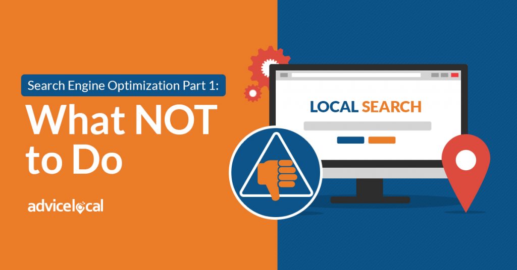 Search Engine Optimization Part 1: What NOT to Do | Advice Local