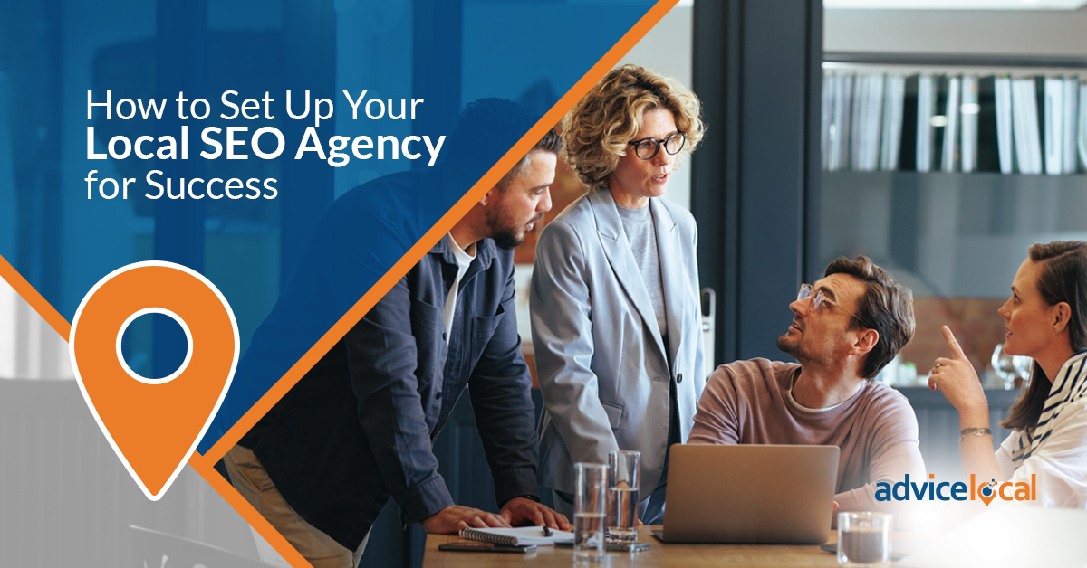 How to Set Up Your Local SEO Agency for Success - Advice Local