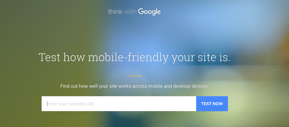 Think with Google Launches Mobile-Friendly Testing Tool | Advice Local