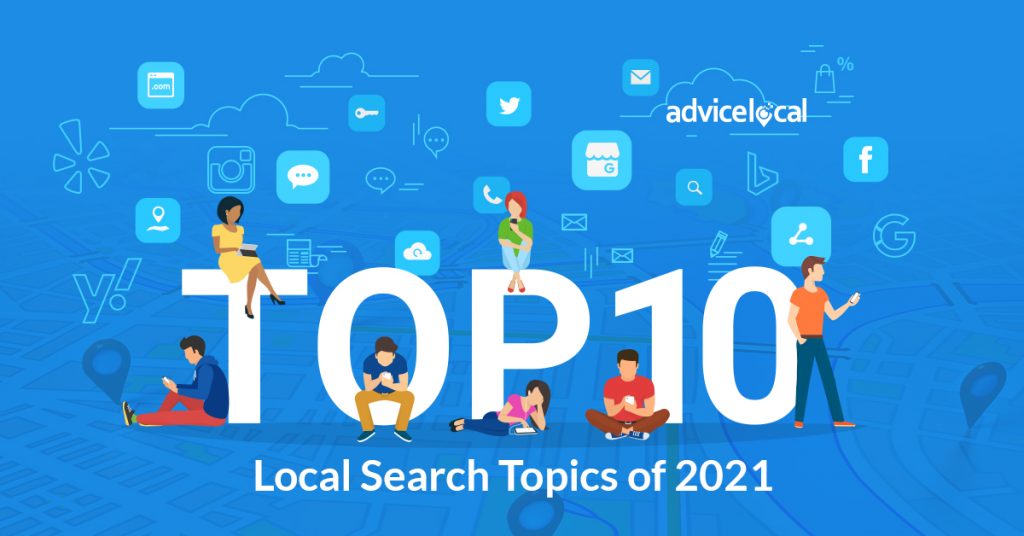 The Top 10 Local Search Topics of 2021 | Advice Local