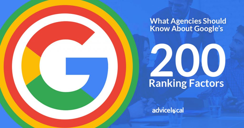 What Agencies Should Know About Google’s 200 Ranking Factors | Advice Local